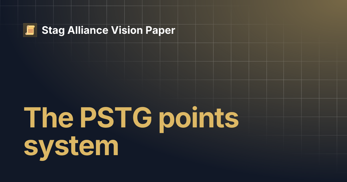 The PSTG points system | Stag Alliance Vision Paper