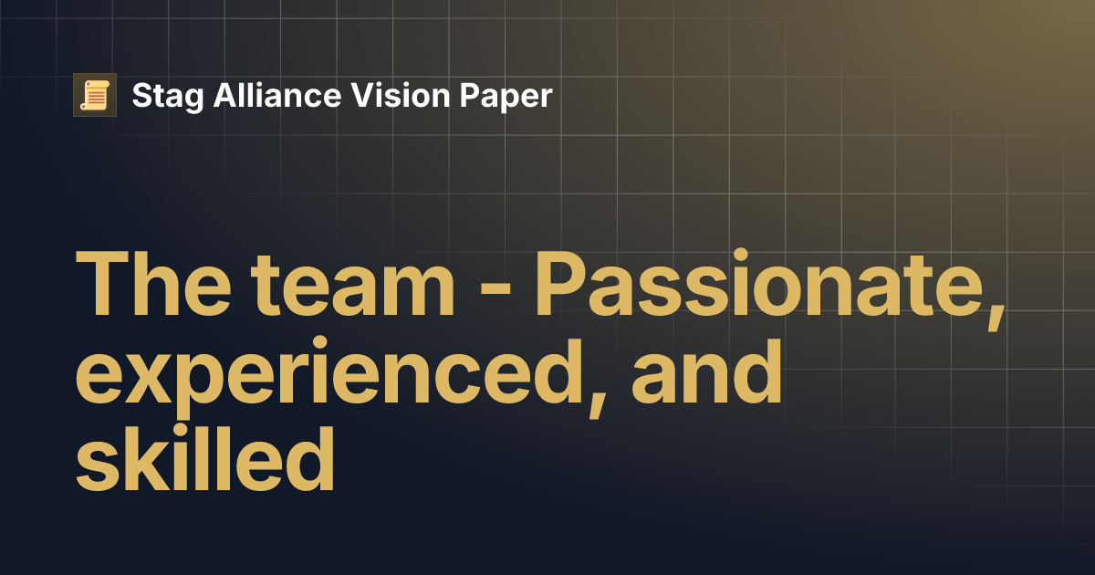 The team - Passionate, experienced, and skilled | Stag Alliance Vision ...